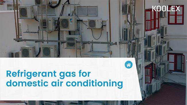 Refrigerant Gas for Domestic Air Conditioning | KOOLEX™